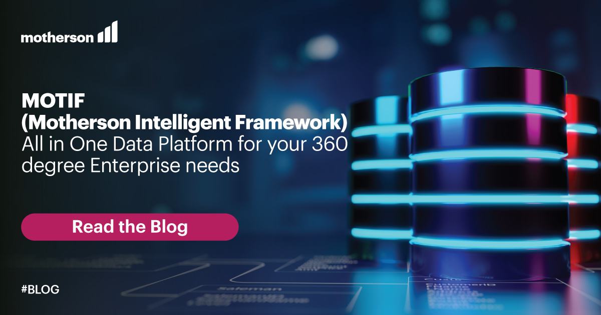 MOTIF (Motherson Intelligence Framework) - All in One Data Platform for ...